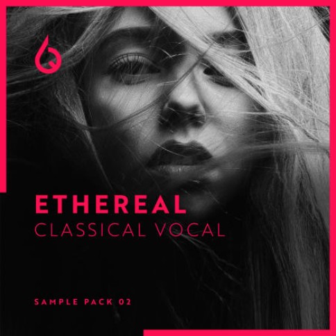 Ethereal Classical Vocals 2 - classical and operatic vocal samples